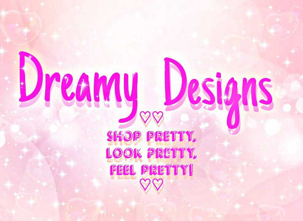 Dreamy Designs